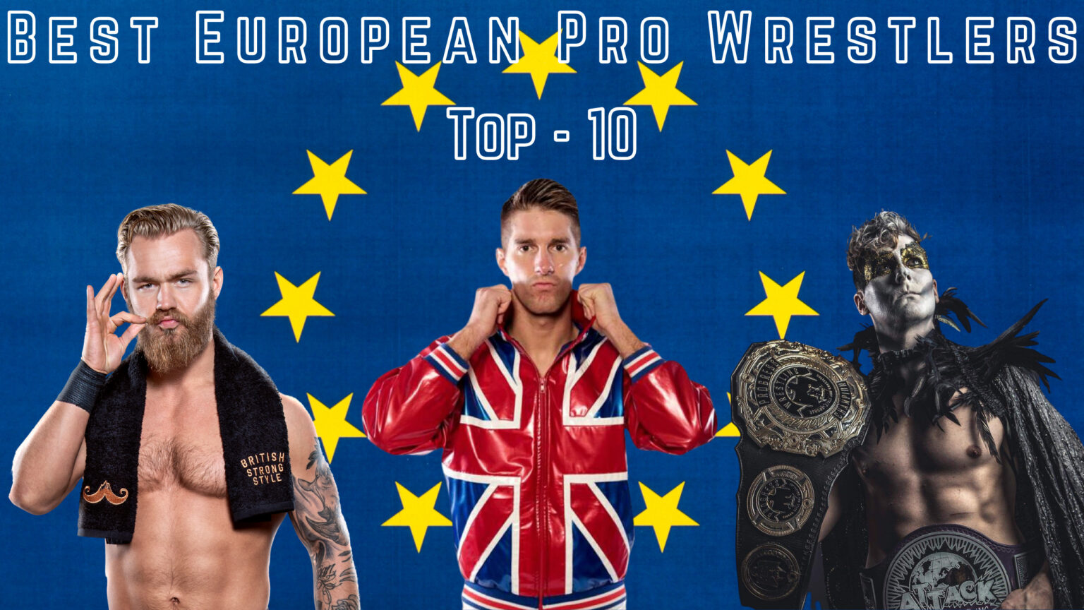 Best European Pro Wrestlers In The Active - TOP 10